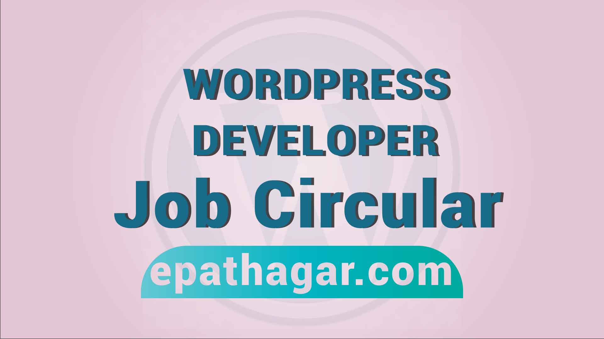 WordPress Developer Job Circular - ePathagar