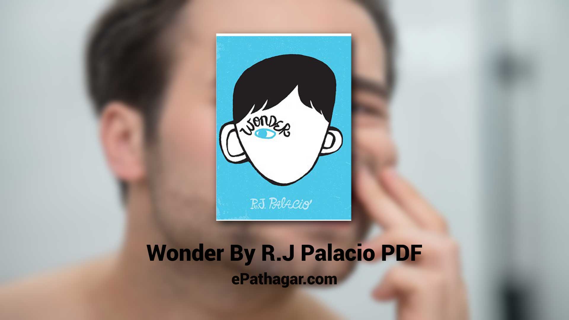 Wonder By R.J Palacio PDF Download - ePathagar