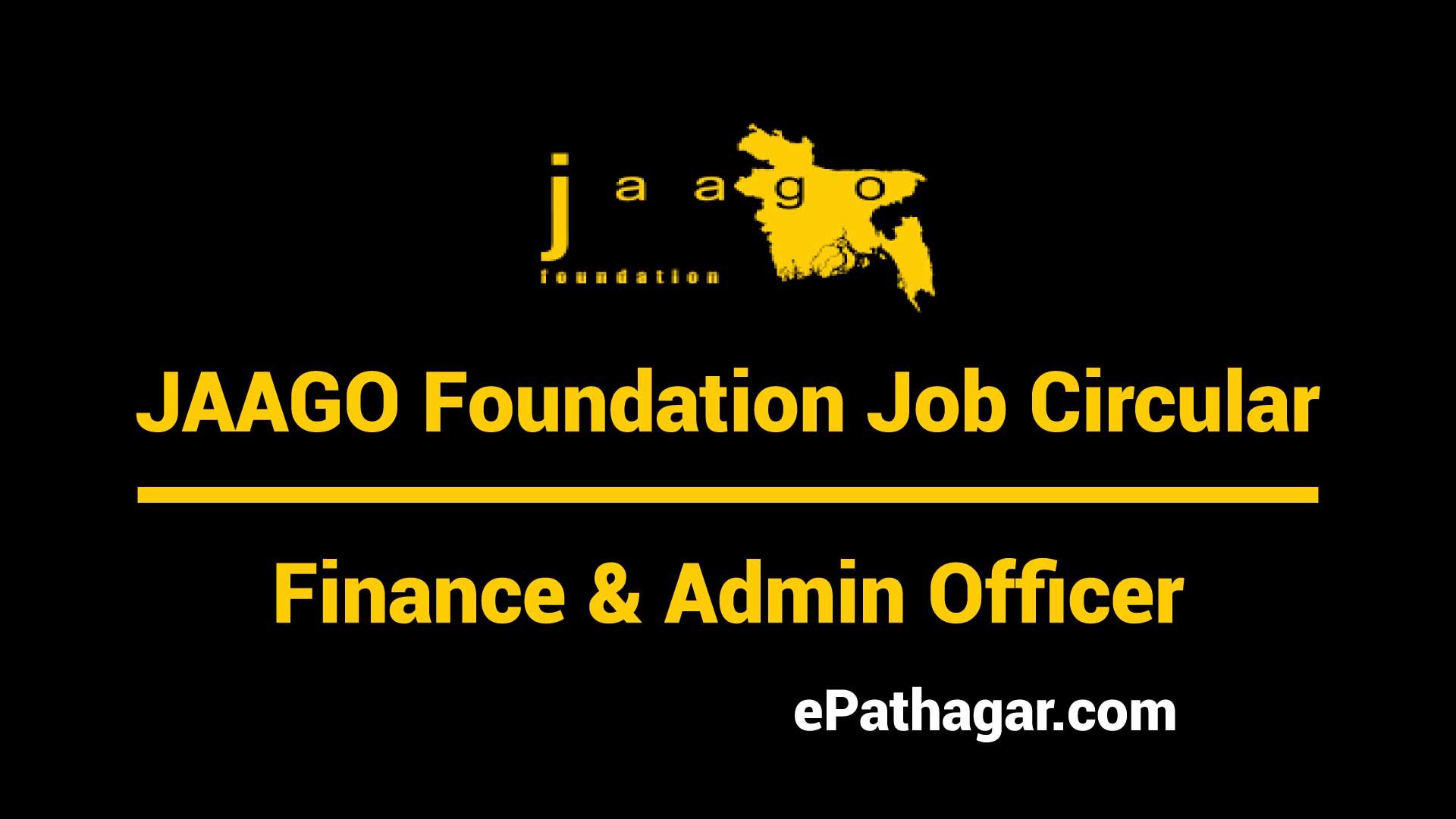 JAAGO Foundation Job Circular | Finance & Admin Officer - ePathagar